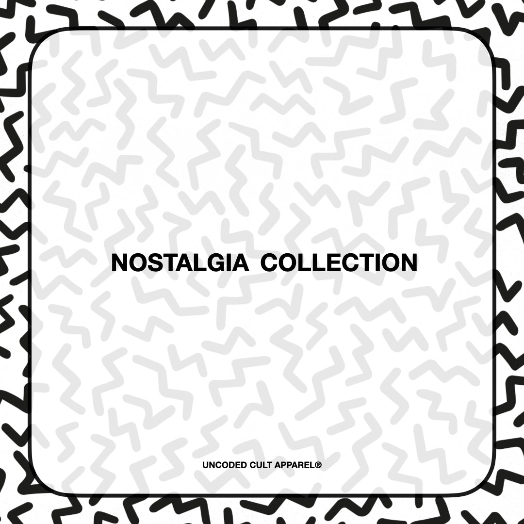 Nostalgia Collection – Uncoded Cult Apparel